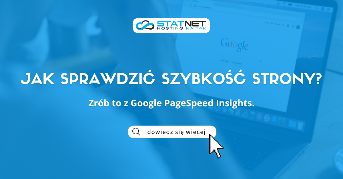 Jak sprawdzić szybkość strony z PagesSpeed Insights? - Statnet Blog