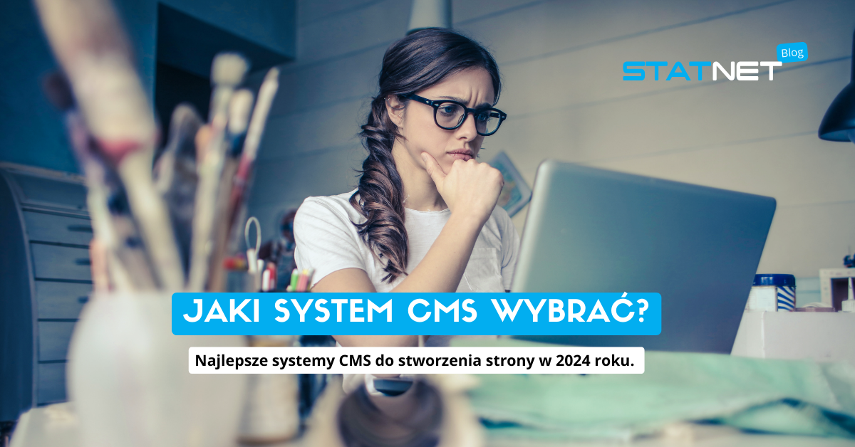 Najlepsze systemy CMS do stworzenia strony w 2024 roku - Statnet Blog