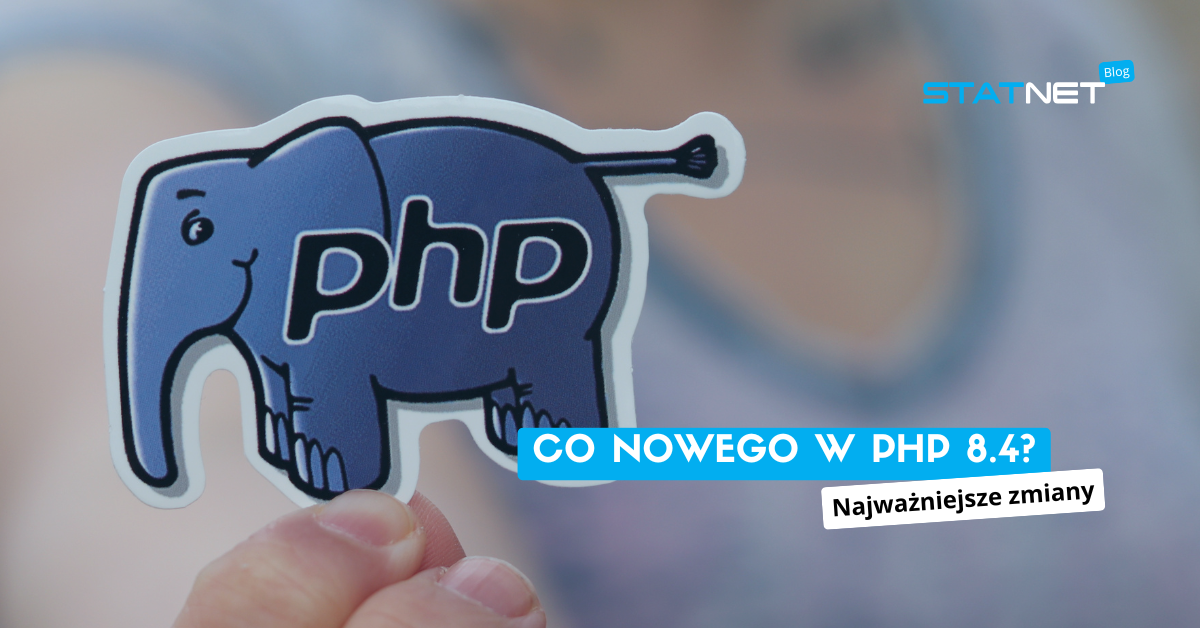 Co nowego w PHP 8.4? - Blog